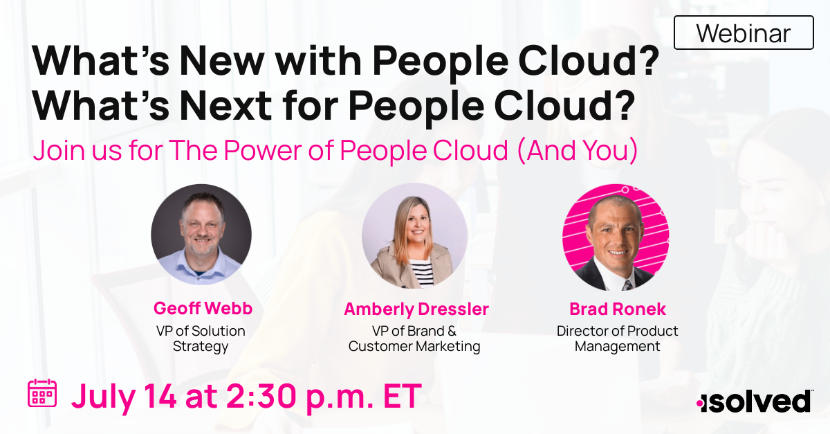 The Power of People Cloud (and You) - Jul 14, 2023 | isolved HCM Events