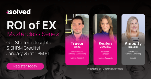 Masterclass Series ROI of EX - Jan 25, 2024 | isolved HCM Events