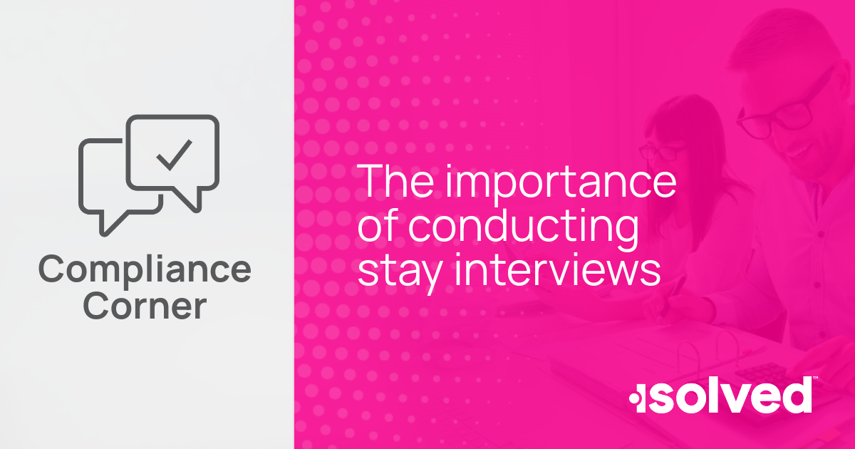 October Compliance Corner: The Value of Conducting Stay Interviews