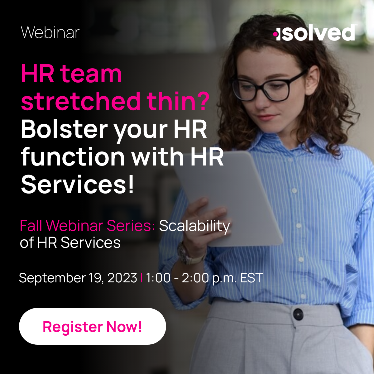 Fall Webinar Series - Scalability of HR Services - Sep 19, 2023 | isolved HCM Events