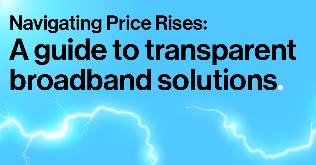 Navigating Price Rises: A Guide to Transparent Broadband Solutions | G.Network
