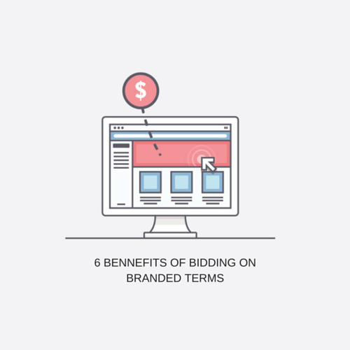 Top 6 Benefits of Bidding On Branded Terms