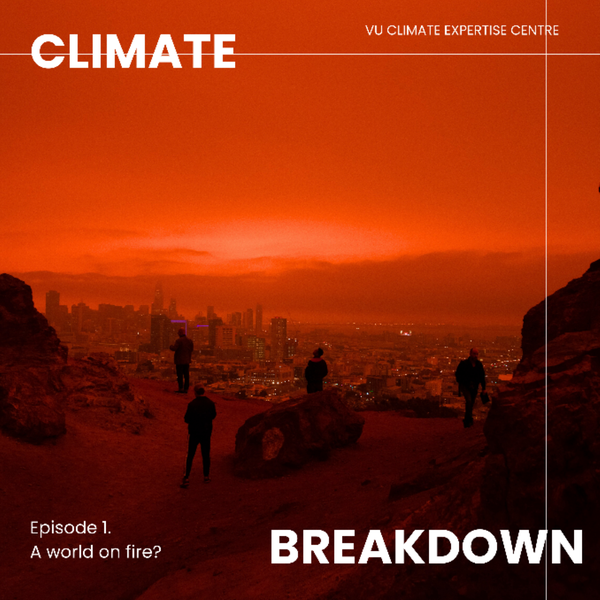 New Episode of 'Climate Breakdown' : Science and Activism - Vrije ...