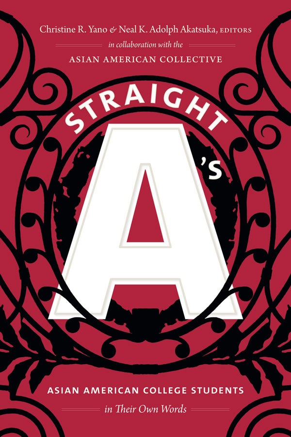 Straight A′s: Asian American College Students in Their Own Words