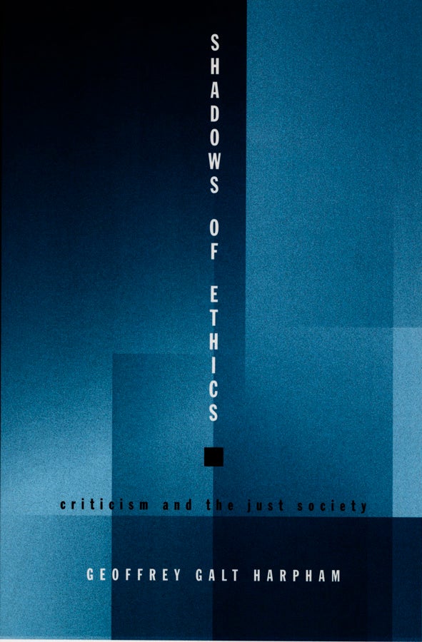 Shadows of Ethics: Criticism and the Just Society