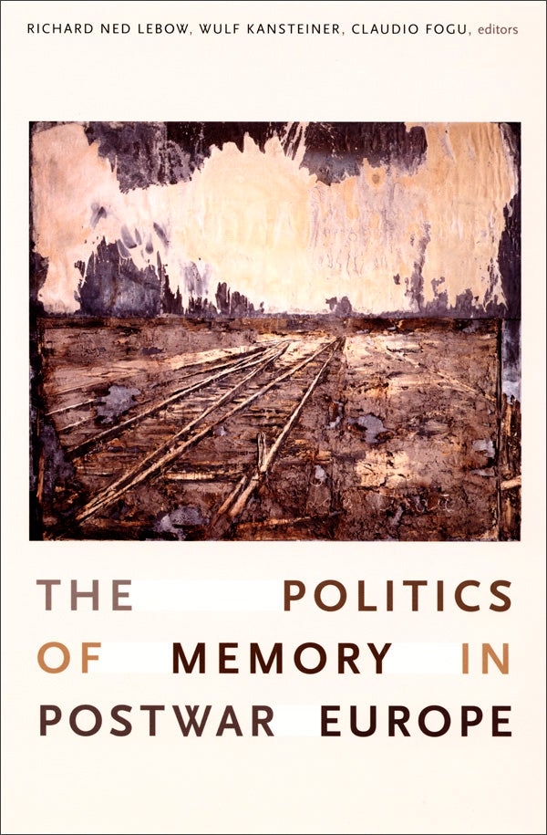 The Politics of Memory in Postwar Europe