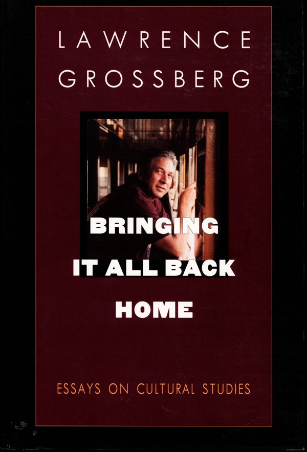 Bringing It All Back Home: Essays on Cultural Studies