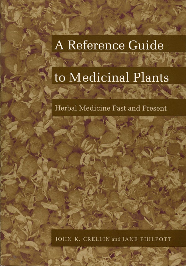 A Reference Guide to Medicinal Plants: Herbal Medicine Past and Present