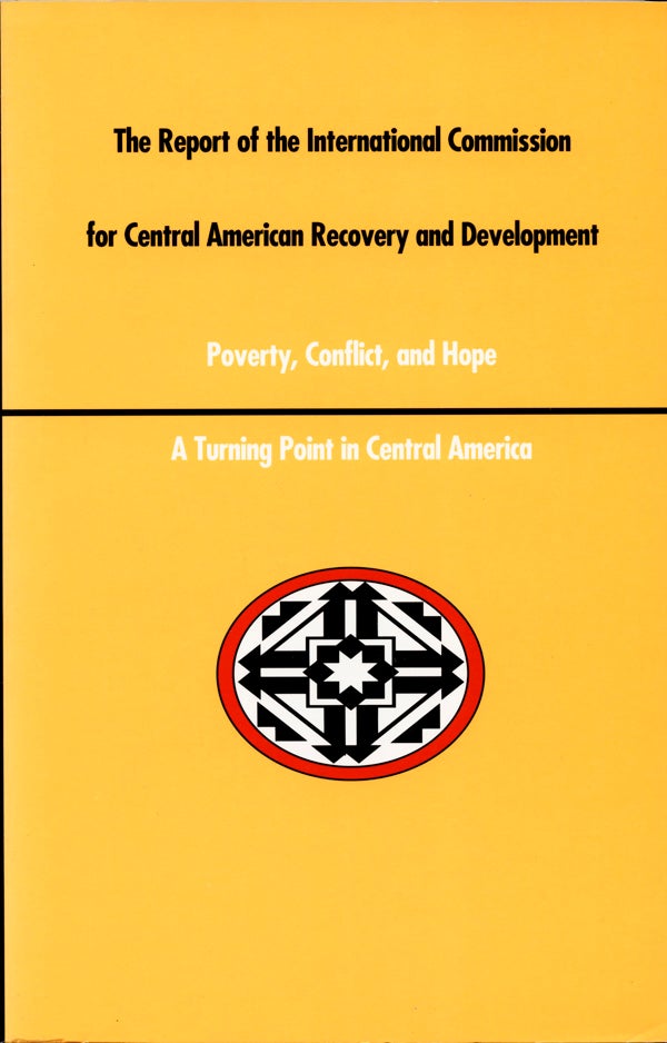 A Report of the International Commission for Central American Recovery ...