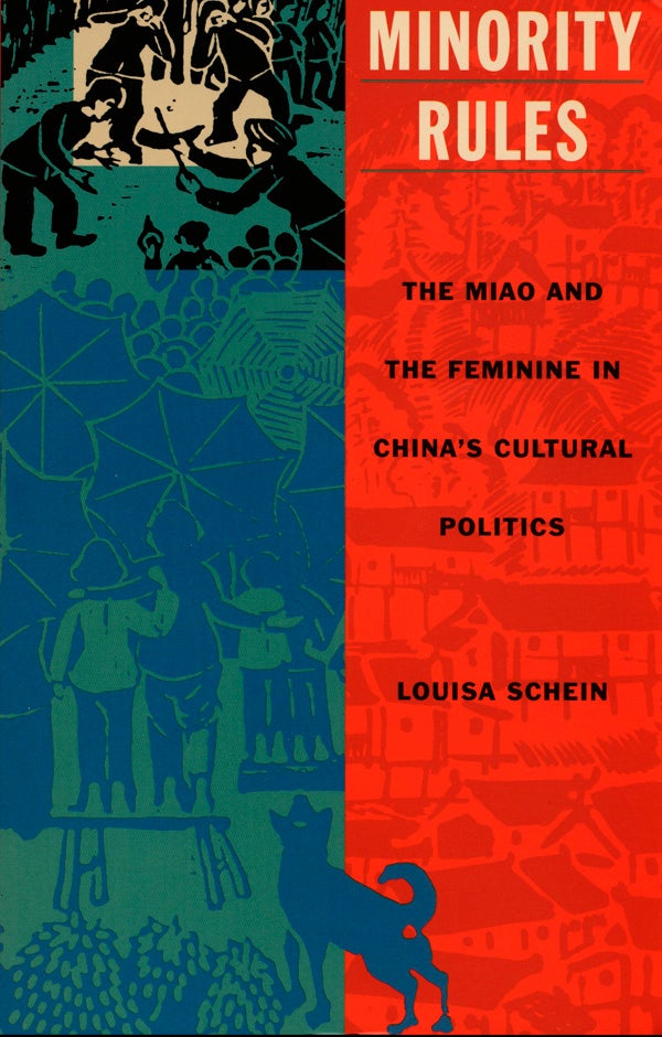 Minority Rules: The Miao and the Feminine in China's Cultural Politics