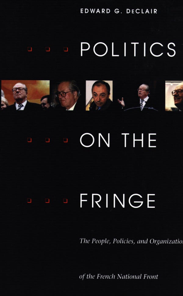 Politics on the Fringe: The People, Policies, and Organization of the ...