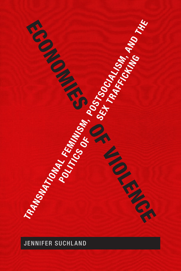 Economies of Violence: Transnational Feminism, Postsocialism, and the ...