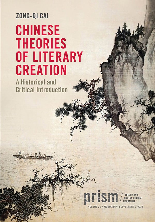 Chinese Theories of Literary Creation: A Historical and Critical ...