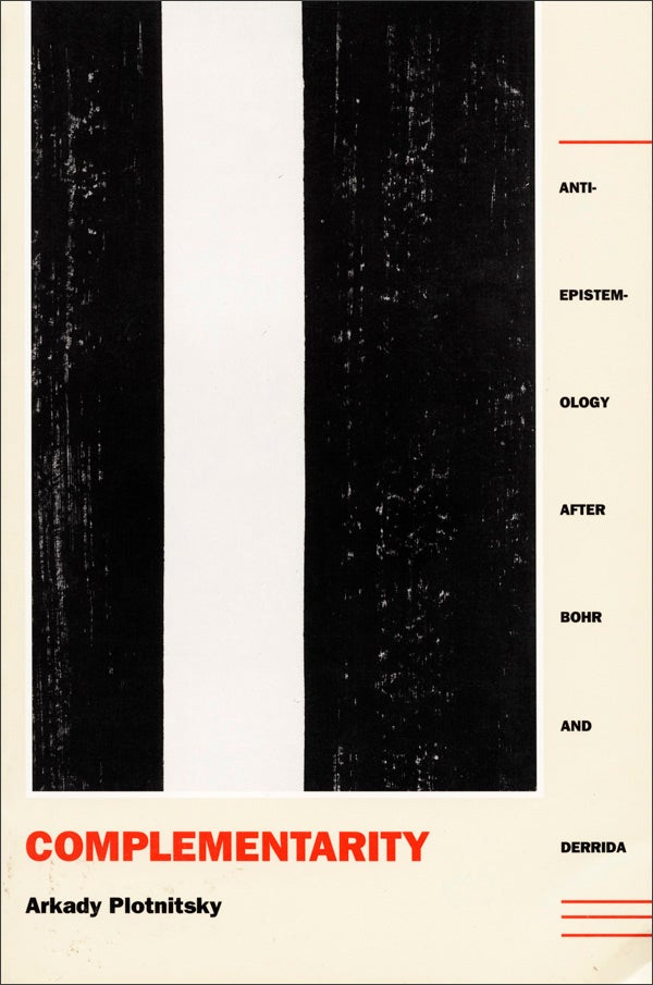 Complementarity: Anti-Epistemology after Bohr and Derrida